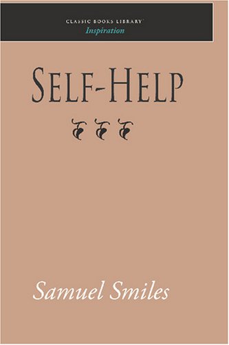 Self-Help: Smiles, Samuel: 9781600966927: Amazon.com: Books