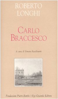 Amazon.com: Carlo Braccesco: 9788860886392: Longhi, Roberto: Books