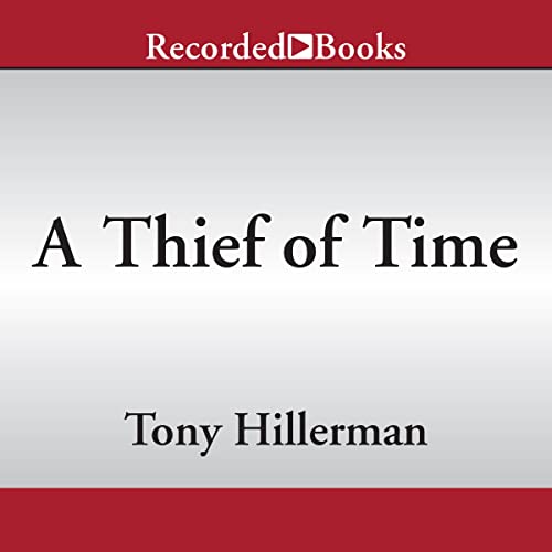 Amazon.com: A Thief of Time: Joe Leaphorn/Jim Chee Mysteries, Book 8 ...