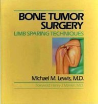 Amazon | Bone Tumor Surgery: Limb-Sparing Techniques | Lewis, Michael M ...
