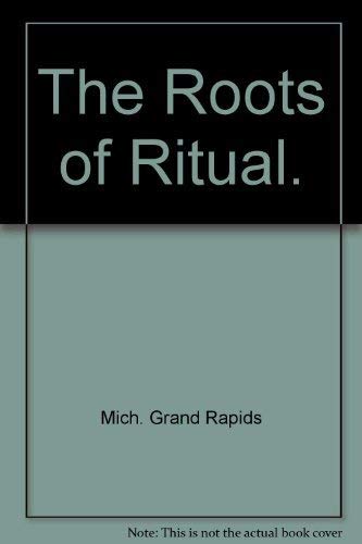 The Roots of Ritual: Shaughnessy, James D.: 9780802815095: Amazon.com ...