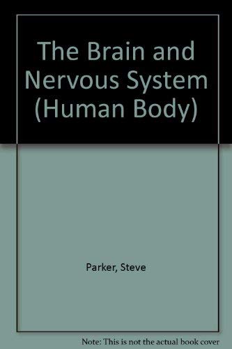The Brain and Nervous System (Human Body): Steve Parker, Alan Maryon ...