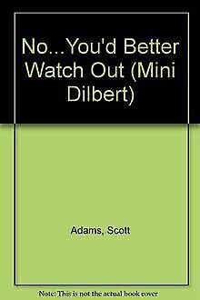 No...You, D Better Watch Out ! (Mini Dilbert) (Spanish Edition): Adams ...