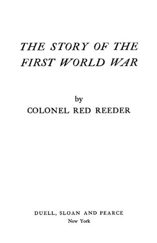 Amazon.com: The Story of the First World War eBook : Reeder, Colonel ...