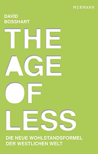 The Age of Less - Die neue Wohlstandsformel der westlichen Welt : David ...