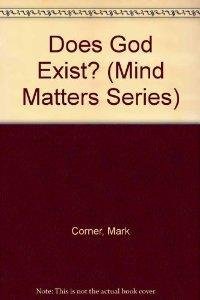 Amazon.com: Does God Exist? (Mind Matters Series): 9780312061302: Corner, Mark: Books