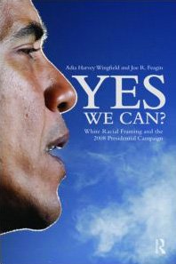 Yes We Can?: White Racial Framing and the 2008 Presidential Campaign ...