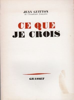 Amazon.com: Ce que je crois (Jean Guitton): Guitton Jean: Books