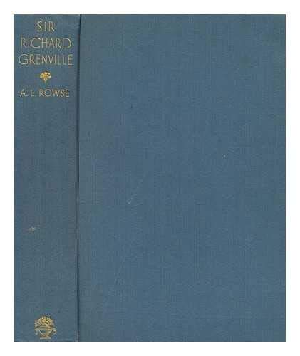 Sir Richard Grenville of the Revenge: An Elizabethan Hero.: Rowse, A.L ...