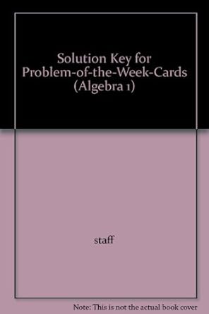 Solution Key for Problem-of-the-Week-Cards (Algebra 1): 9780028248615 ...