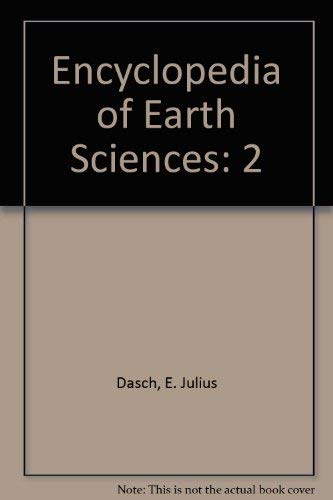 MacMillan Encyclopedia of Earth Sciences: Dasch, E. Julius (ed ...