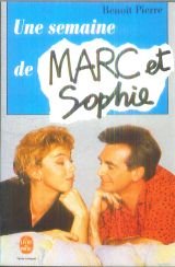 Une semaine de Marc et Sophie : Benoît Pierre, Stéphane Barbier, Jean ...