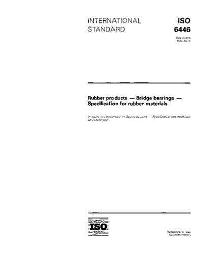 ISO 6446:1994, Rubber products - Bridge bearings - Specification for ...