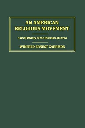 An American Religious Movement: A Brief History of the Disciples of ...