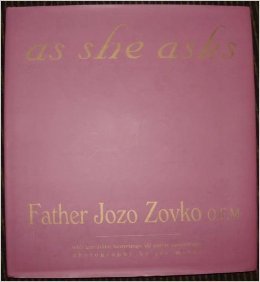 As She Asks: Father Jozo Zovko, Joe Mixan, Geraldine Hemmings, Carrie ...