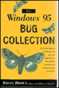 The Windows 95 Bug Collection: Fixes and Work-Arounds for Nearly 1,000 ...