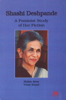 Shashi Deshpande: A Feminist Study of Her Fiction: viney-kirpal-mukta ...