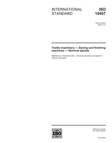 ISO 10457:2002, Textile machinery - Dyeing and finishing machines - Nominal speeds ...