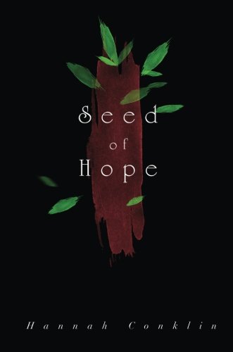 Seed of Hope: Conklin, Hannah: 9781680283785: Amazon.com: Books