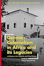 Buy German Colonialism in Africa and its Legacies Architecture, Art ...