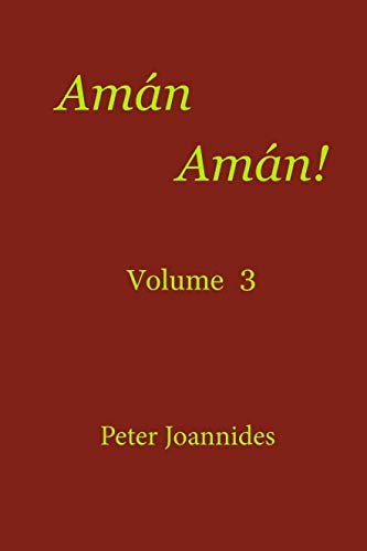 Amán Amán! Volume 3: Joannides, Peter: 9780989253628: Amazon.com: Books