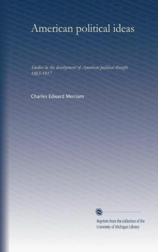 American political ideas: Studies in the development of American ...
