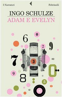 Adam e Evelyn: Ingo Schulze: 9788807017964: Books - Amazon.ca