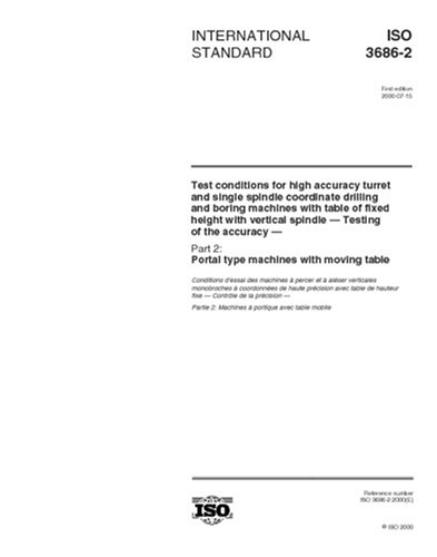 ISO 3686-2:2000, Test conditions for high accuracy turret and single ...