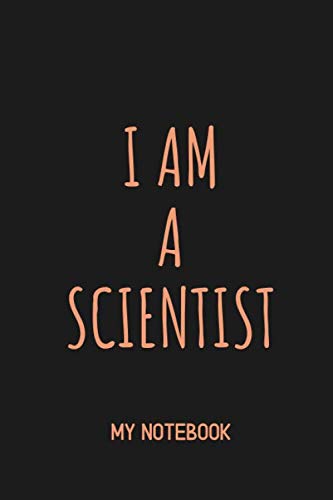 Amazon.com: I AM A SCIENTIST MY NOTEBOOK: I Am A Scientist Lined ...