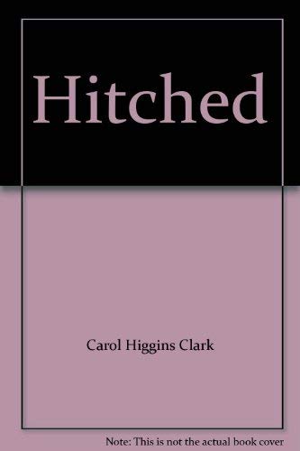 Amazon.com: Hitched: 9781428148031: Carol Higgins Clark: Everything Else