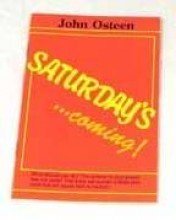 Saturday is Coming: John Osteen: 9780912631257: Amazon.com: Books