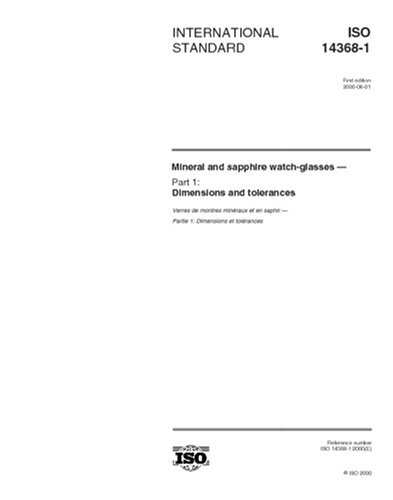 ISO 14368-1:2000, Mineral and sapphire watch-glasses - Part 1 ...