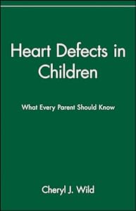 9780471347354: Heart Defects in Children: What Every Parent Should Know ...
