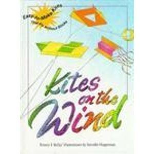 Kites on the Wind: Easy-To-Make Kites That Fly Without Sticks: Kelly ...
