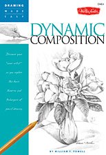 Drawing Made Easy: Dynamic Composition: Discover your "inner artist" as ...