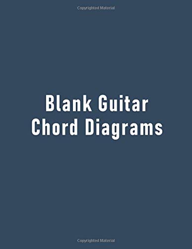 Buy Blank Guitar Chord Diagrams: Guitar Book, Guitar Chord Chart ...