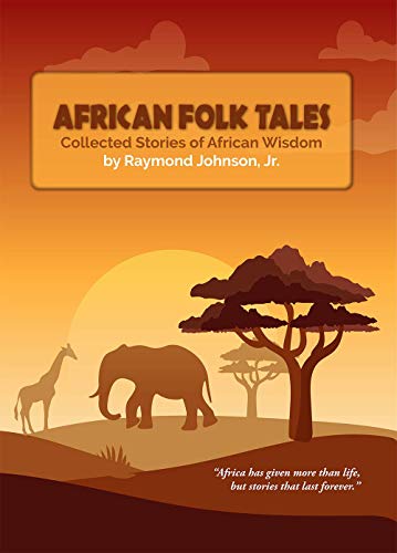 African Folk Tales: Collected Stories of African Wisdom - Kindle ...