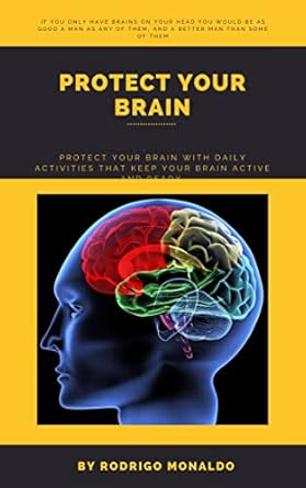 PROTECT YOUR BRAIN: Protect your brain with daily activities that keep ...