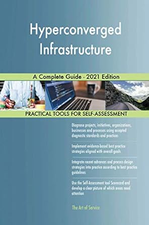 Hyperconverged Infrastructure A Complete Guide - 2021 Edition: The Art of Service ...