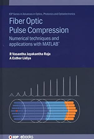 Fiber Optic Pulse Compression: Numerical techniques and applications ...