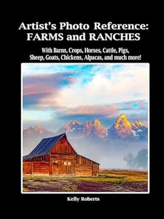 Artist's Photo Reference: Farms and Ranches: With Barns, Crops, Horses ...