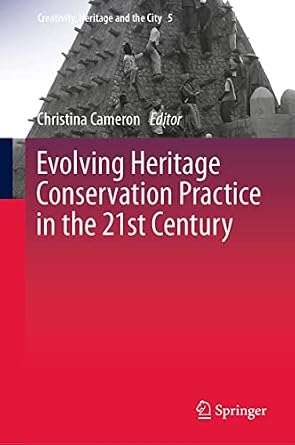 Evolving Heritage Conservation Practice in the 21st Century (Creativity ...