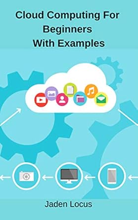 Amazon.com: Cloud Computing For Beginners With Examples: Dummies guide ...