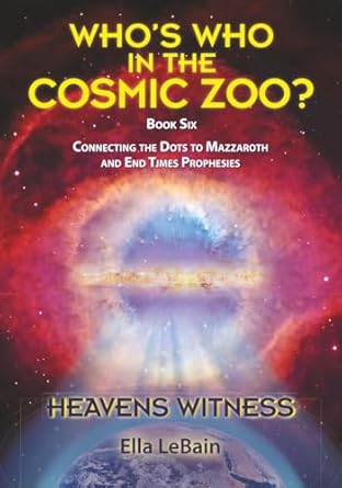 HEAVENS WITNESS - Connecting The Dots to Mazzaroth And End Times ...