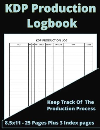 KDP PRODUCTION LOGBOOK: Keep Track Of The Production Process - 8.5x11 ...