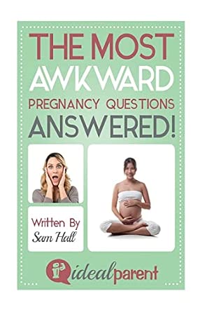 The Most Awkward Pregnancy Questions Answered!: Illustrated, helpful ...