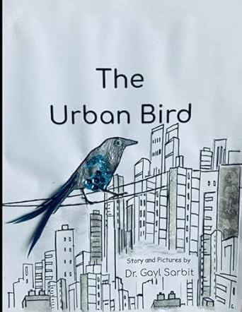 The Urban Bird: Sarbit, Dr. Gayl: 9798876782069: Amazon.com: Books