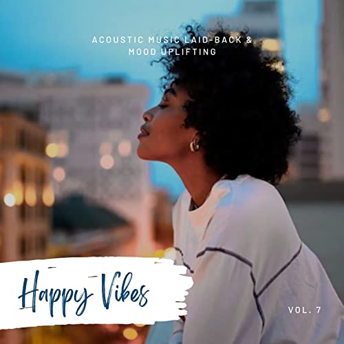 Amazon.com: Happy Vibes: Acoustic Music Laid-Back & Mood Uplifting, Vol ...