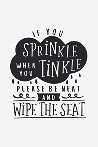 If You Sprinkle When You Tinkle Wipe The Seat: Ruled Toilet Saying ...