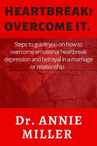 HEARTBREAK? OVERCOME IT.: Steps to guide you on how to overcome ...